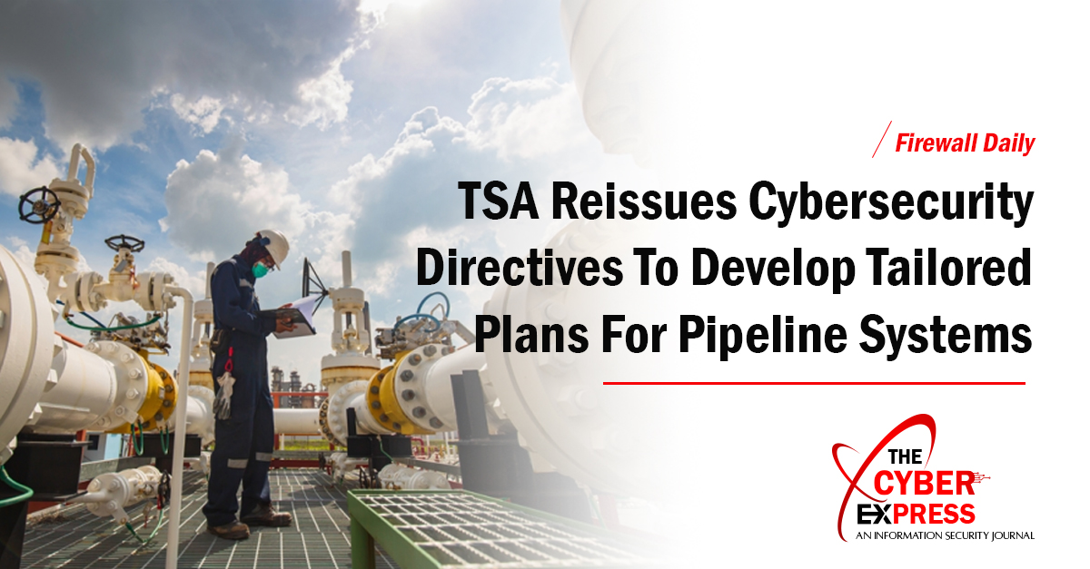 New Cybersecurity Directives For Pipeline Systems From TSA