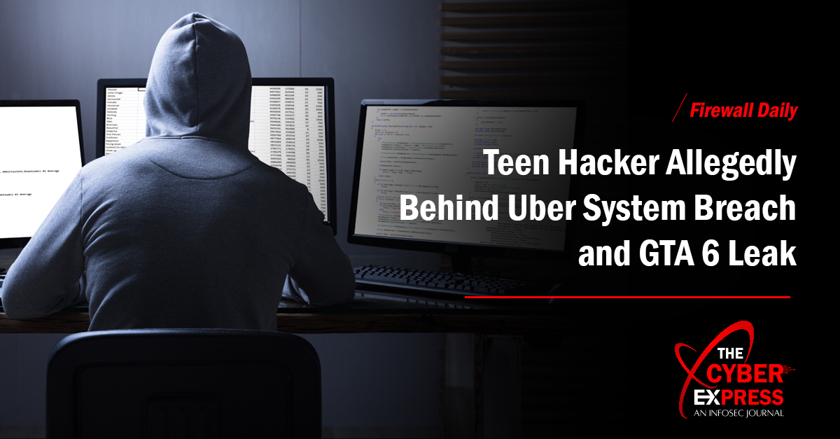 Teen Hacker Behind Uber System Breach And GTA 6 Leak