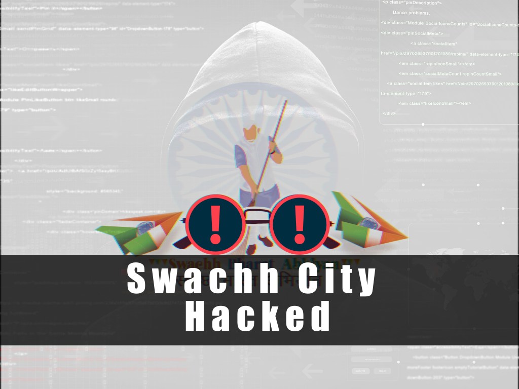 Swachh City Hacked! 16 Million Indians’ Personal Information At Risk