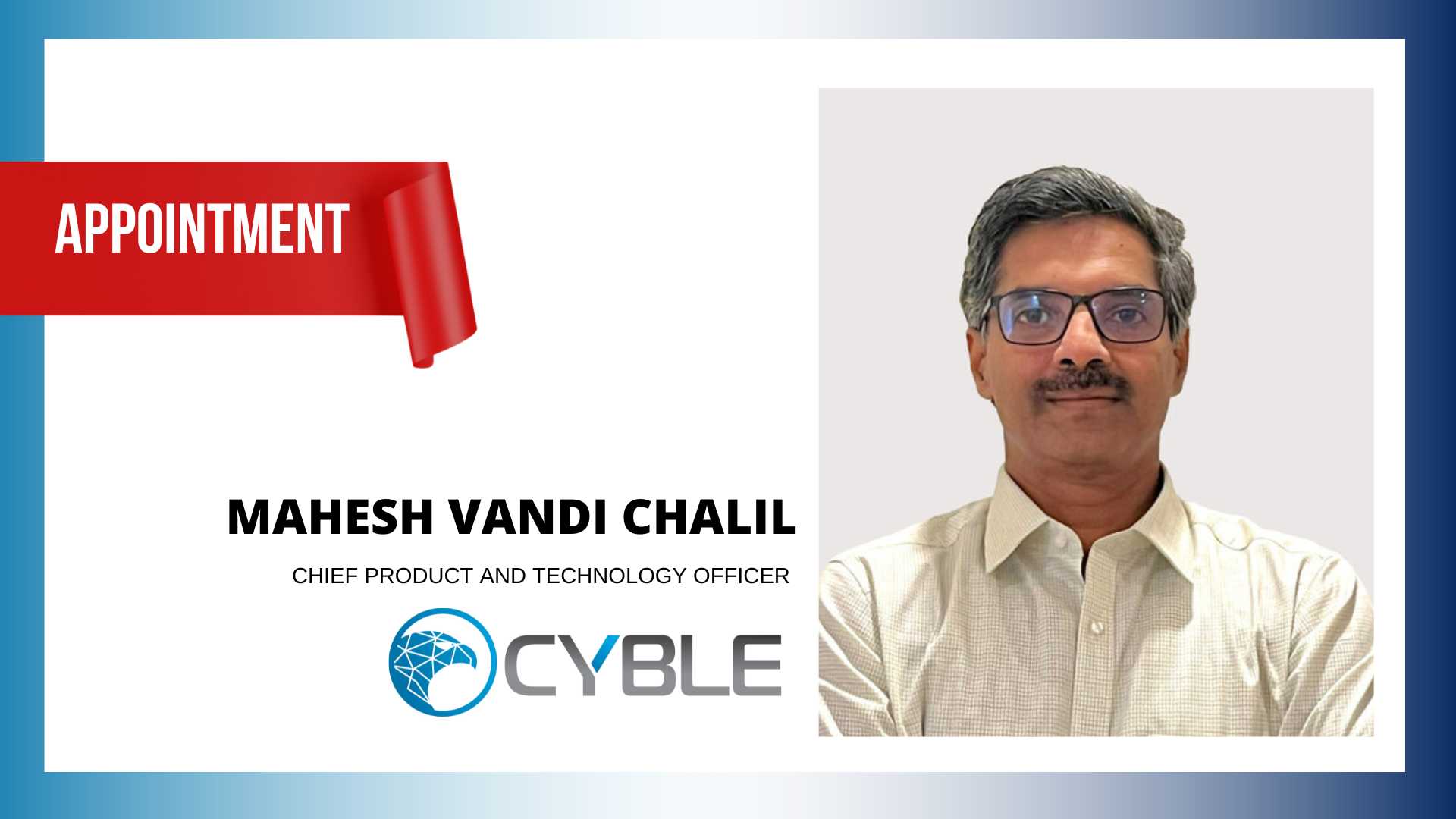 Cyble Appoints Former BookMyShow CTO Mahesh Vandi Chalil