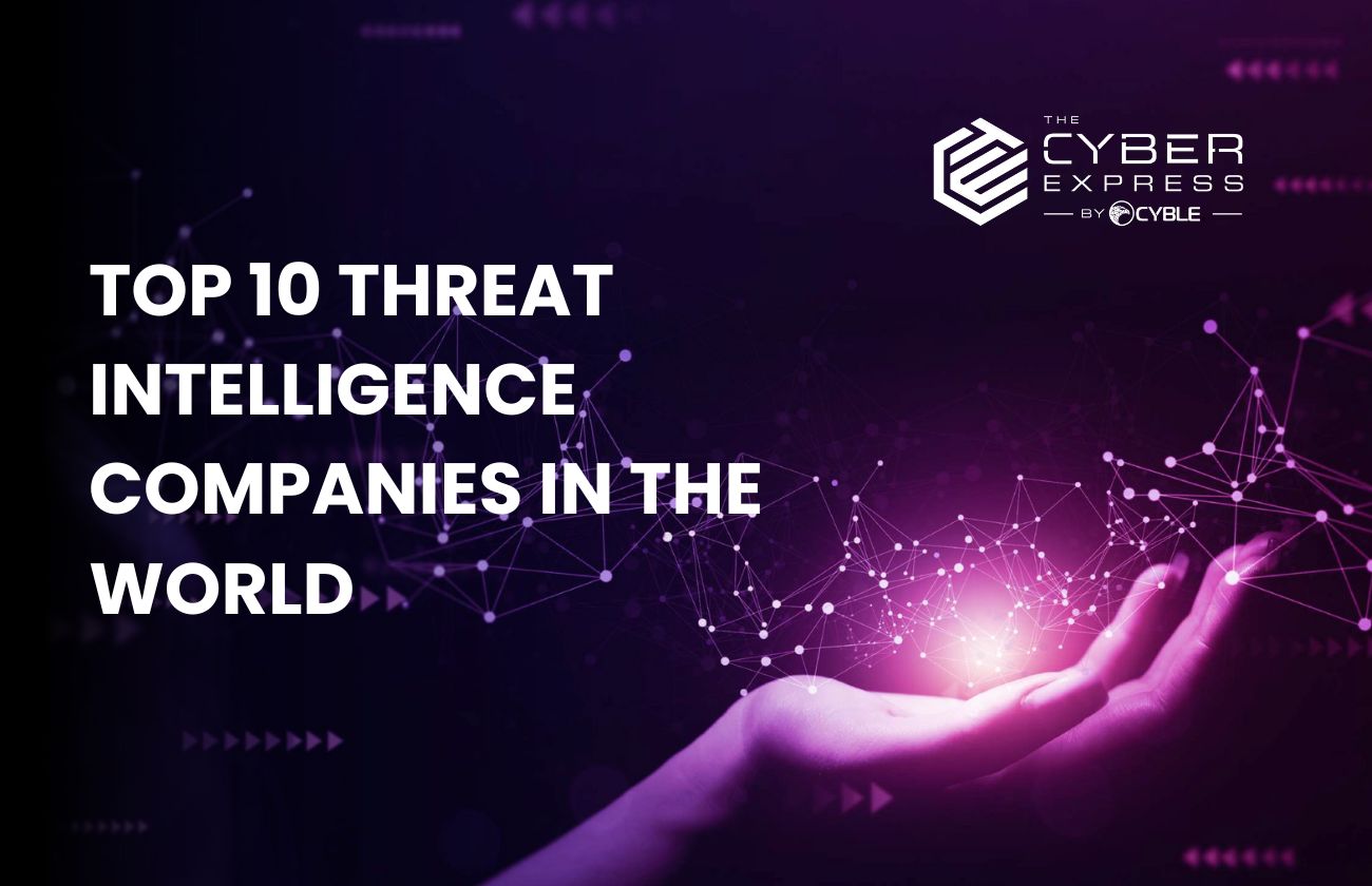 The Best 10 Threat Intelligence Companies Worldwide - Cyber Warriors ...